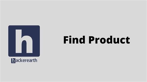 Hackerearth Find Product Problem Solution