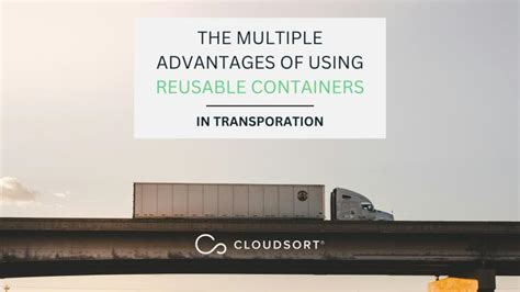 Why Reusable Containers Are Beneficial For Transportation Cloudsort