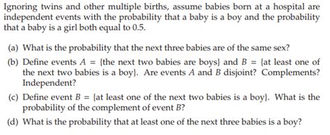 Solved Ignoring Twins And Other Multiple Births Assume