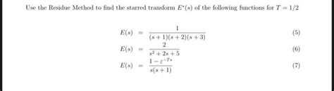 Solved Use The Residue Method To Find The Starred Transform