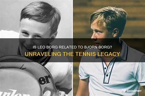 Is Leo Borg Related To Bjorn Borg Unraveling The Tennis Legacy