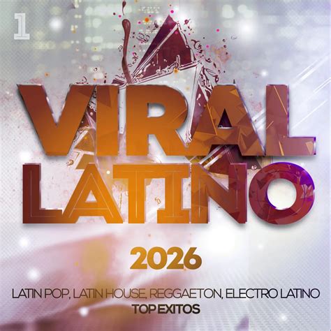 Viral Latino 2026 Latin Pop Latin House Reggaeton Electro Latino