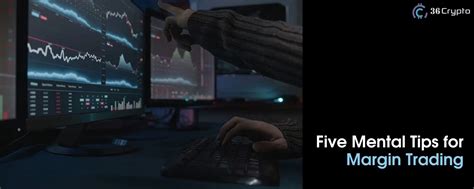 Five Mental Tips For Margin Trading Riding The Crypto Storm