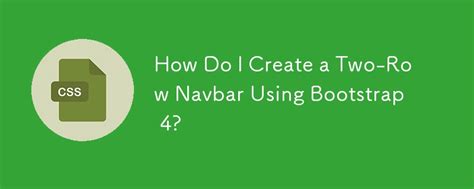 How Do I Create A Two Row Navbar Using Bootstrap 4 Css Tutorial Phpcn