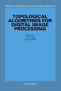 Topological Algorithms For Digital Image Processing Volume St Edition