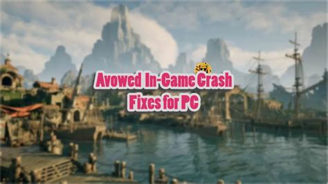 Best Avowed In Game Crash Fixes