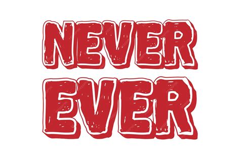 Premium Vector Never Ever Typography Lettering