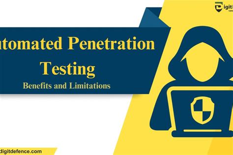 Automated Penetration Testing Benefits And Limitations Digitdefence