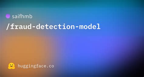 Saifhmbfraud Detection Model · Hugging Face