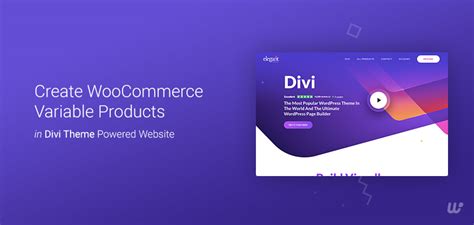 How To Create Woocommerce Variable Products In Divi Theme Powered Website Wpcred