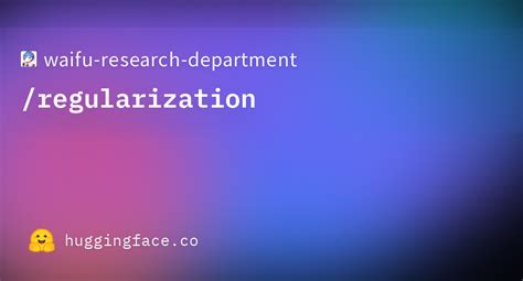Waifu Research Departmentregularization · Datasets At Hugging Face