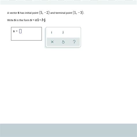 solved a vector s has initial point 5 2 and terminal
