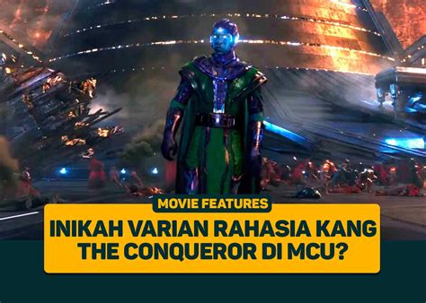 Inikah Varian Rahasia Kang The Conqueror Di Mcu Greenscene