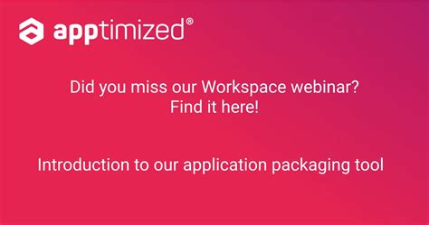 Introduction To Apptimized Application Packaging Tool Workspace Apptimized