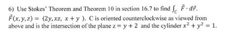 Solved Use Stokes Theorem And Theorem 10 ﻿in Section 16 7