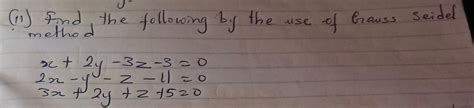 solved 11 find the following by the use of gauss seidel