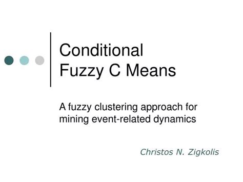 Ppt Conditional Fuzzy C Means Powerpoint Presentation Free Download