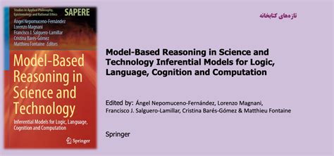 Model Based Reasoning In Science And Technology Inferential Models For