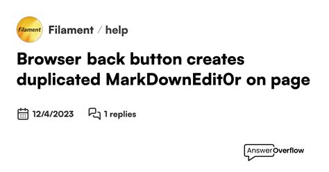 Browser Back Button Creates Duplicated Markdownedit0r On Page Filament