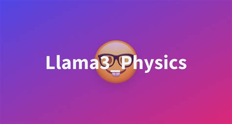 app main py · pawinc llama3 physics at main