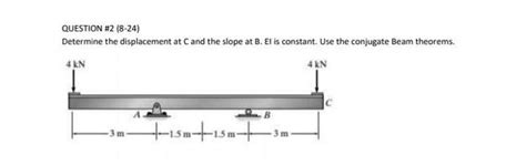 Solved QUESTION Determine The Displacement At C Chegg