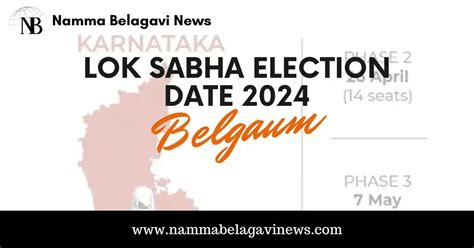 Belgaum Lok Sabha Election Date 2024 May 27 Second Phase Namma