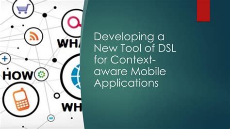 Development Of Dsl For Context Aware Mobile Applications Ppt