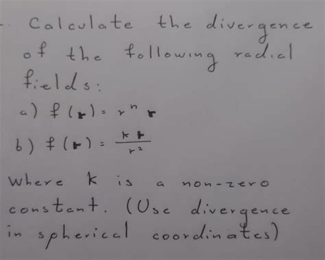 Calculate The Divergenceof The Following Chegg