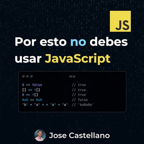 por estas 5 razones no debes usar javascript jose castellano