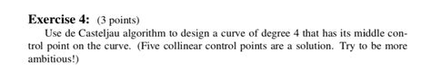 Solved Exercise 4 3 Points Use De Casteljau Algorithm To