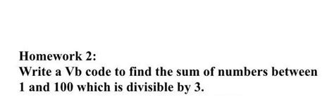 Homework 2 Write A Vb Code To Find The Sum Of