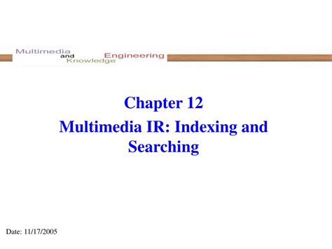 Ppt Multimedia Indexing And Searching Techniques Date