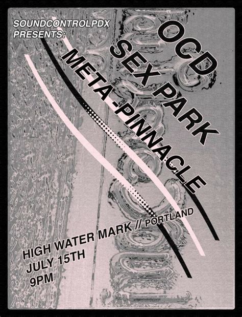 Ocd Sex Park Meta Pinnacle The High Water Mark 7 15 16 Portland Or Album On Imgur