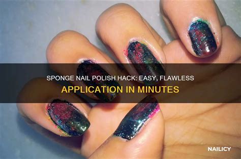 Sponge Nail Polish Hack Easy Flawless Application In Minutes Nailicy