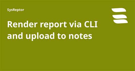 Render Report Via Cli And Upload To Notes Sysreptor