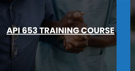 Api 653 Training Course Api Prep