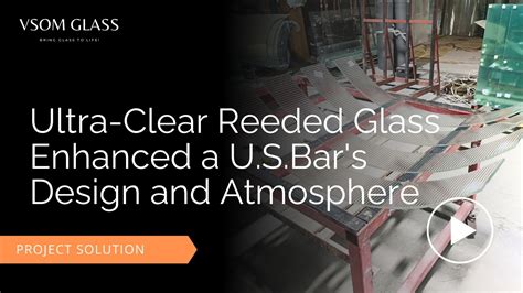 Ultra Clear Reeded Glass For A Stunning Bar Vsom Glass