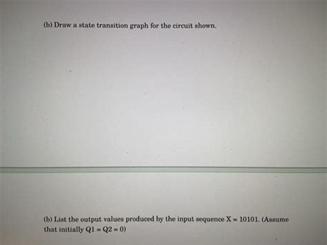 solved b draw a state transition graph for the circuit