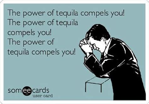 30 Funny Tequila Memes To Help You Celebrate National Tequila Day Yourtango