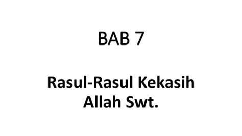 Bab 7 Rasul Rasul Kekasih Allah Swt Pptx