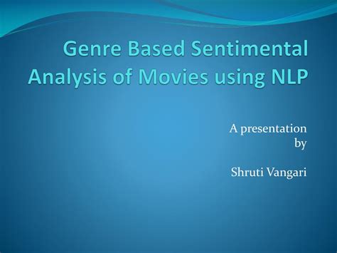 Ppt Genre Based Sentimental Analysis Of Movies Using Nlp Powerpoint