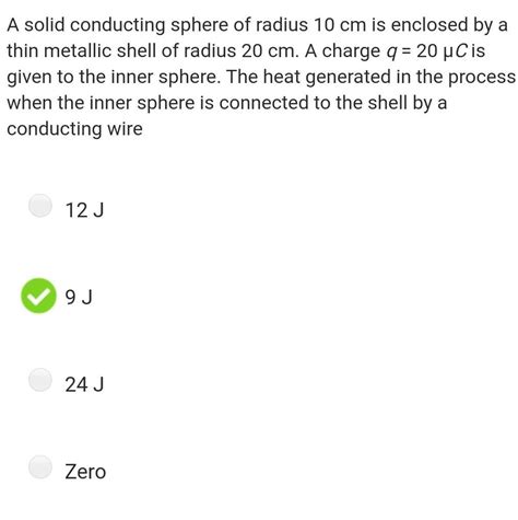 [answered] A Solid Conducting Sphere Of Radius 10 Cm Is Enclosed By A Kunduz