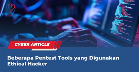 Beberapa Pentest Tools Yang Digunakan Ethical Hacker Fourtrezz