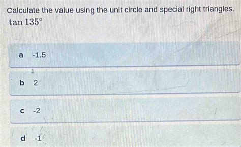 Solved Calculate The Value Using The Unit Circle And Special Right