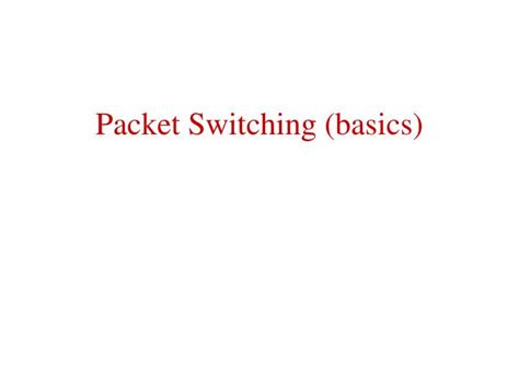 PPT Packet Switching Basics PowerPoint Presentation Free Download ID