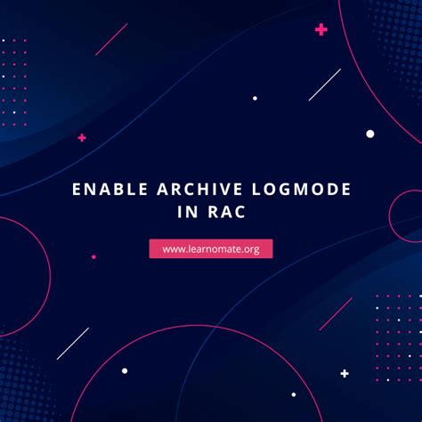 Enable Archive Log Mode In Oracle Rac Learnomate Technologies