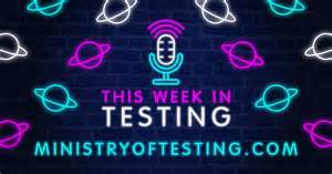 This Week In Testing Ministry Of Testing