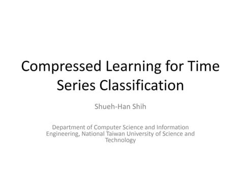 Compressed Learning For Time Series Classification Ppt