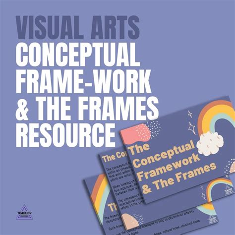 Visual Arts The Conceptual Framework And The Frames Teacher Professional Development