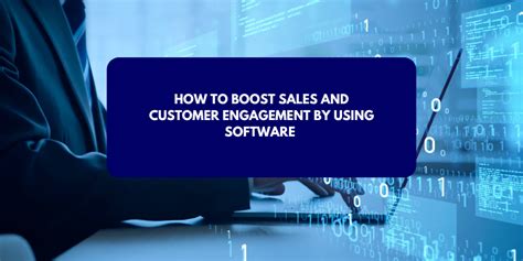 How To Boost Sales And Customer Engagement By Using Software The Escrow Company Formerly